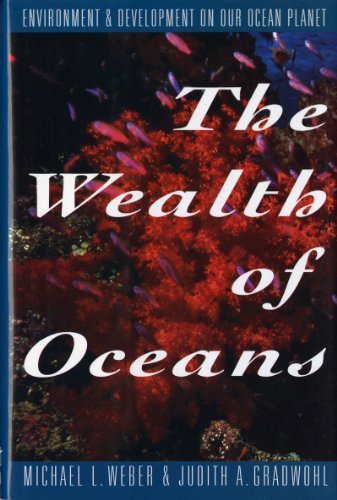 The Wealth of Oceans: Environment and Development on Our Ocean Planet ...