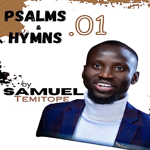 Écouter Psalms & Hymns, Vol. 1 de Samuel Temitope sur Amazon Music ...