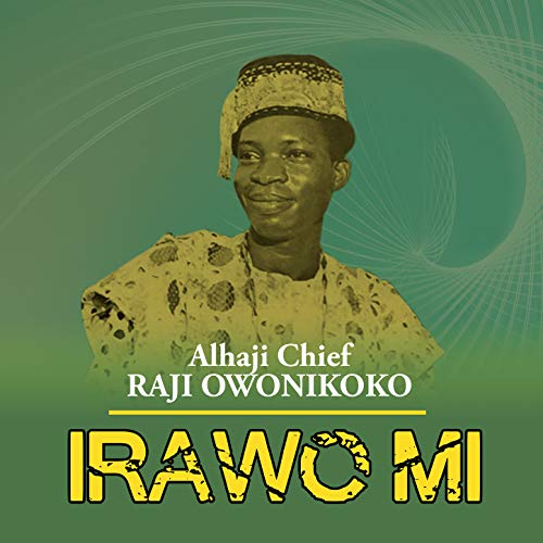 Amazon MusicでAlhaji Chief Raji OwonikokoのIrawo Miを再生する