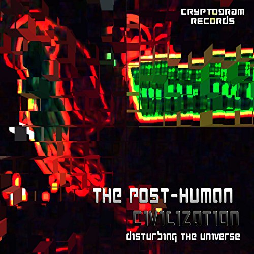 Play Disturbing the Universe by The Post-Human Civilization on Amazon Music