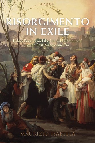 Risorgimento in Exile: Italian Émigrés and the Liberal International in ...