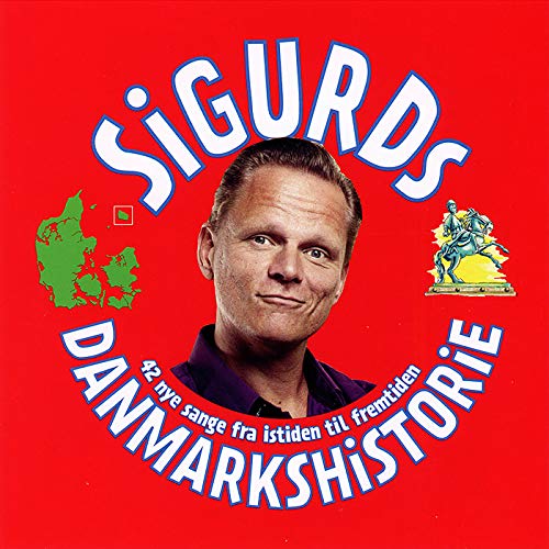 Play Sigurds Danmarkshistorie - 42 Nye Sange Fra Istiden Til Fremtiden ...