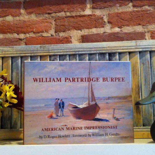 William Partridge Burpee: American Marine Impressionist by D. Roger ...