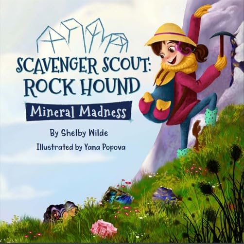 Scavenger Scout Rock Hound - Mineral Madness: Shelby Wilde, Yana Popova ...