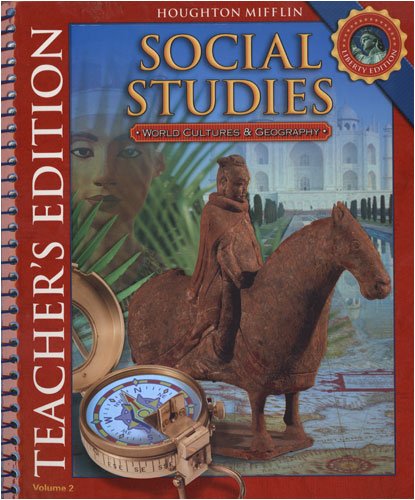Houghton Mifflin Social Studies: Teacher Edition, Volume 2 Level 6 World Cultures and Geography ...