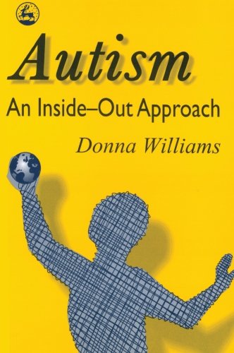 Autism: An Inside-Out Approach: An Inside-Out Approach: An Innovative ...