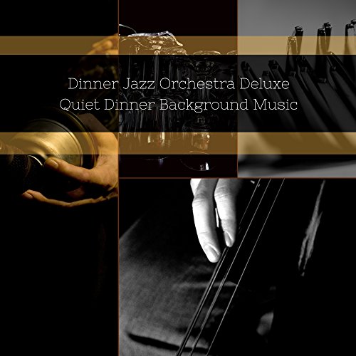 Amazon.com: Quiet Dinner Background Music : Dinner Jazz Orchestra ...