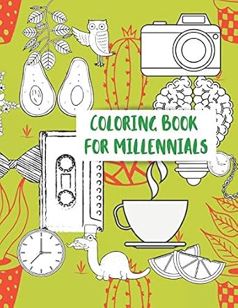 Coloring Book for Millennials: Coloring book for men, women, teen ...
