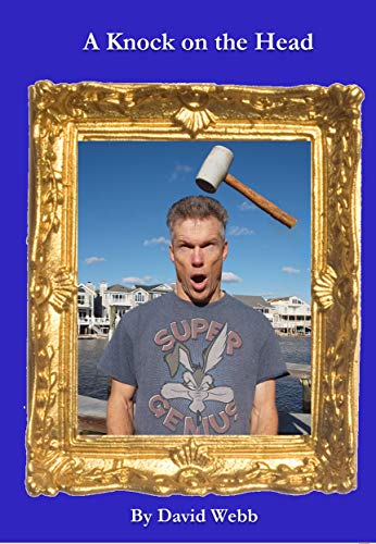 A Knock on the Head - Kindle edition by Webb, David, Webb, David. Humor ...