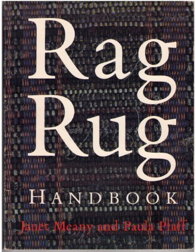 Rag Rug Handbook: Meany, Janet, Pfaff, Paula, Baizerman, Suzanne ...