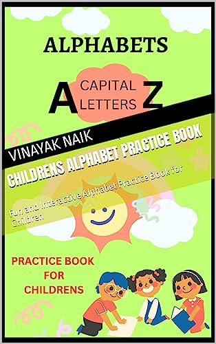 CHILDRENS ALPHABET PRACTICE BOOK: Fun and Interactive Alphabet Practice ...