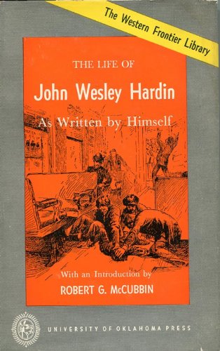 The Life of John Wesley Hardin: As Written by Himself (Western Frontier ...