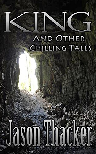 King and Other Chilling Tales - Kindle edition by Thacker, Jason ...