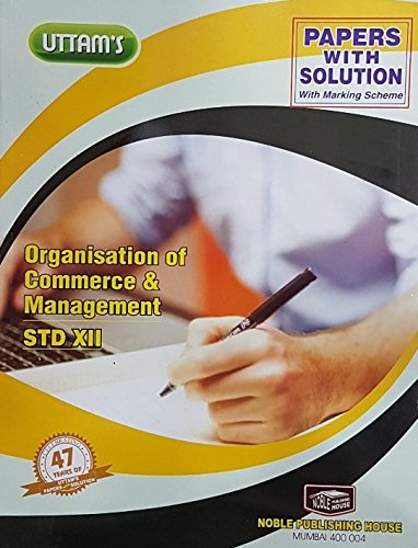 12th Organisation of Commerce & Management Papers with Solutions: Uttam ...