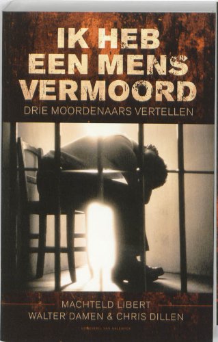 Amazon.com: Ik heb een mens vermoord: drie moordenaars vertellen ...