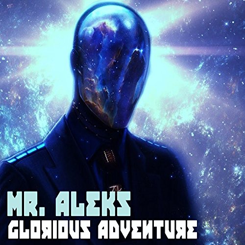 Amazon MusicでMr. AleksのGlorious Adventureを再生する