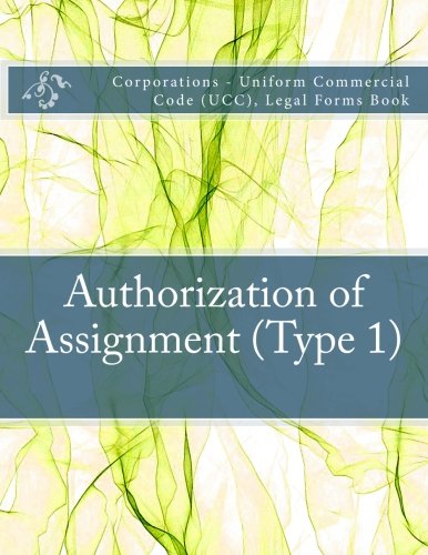Authorization of Assignment (Type 1): Corporations - Uniform Commercial ...