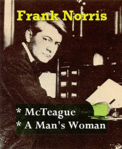 Frank Norris - McTeague, & A Man's Woman eBook : Frank Norris: Amazon ...