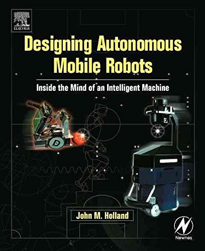 [(Designing Autonomous Mobile Robots : Inside the Mind of an ...