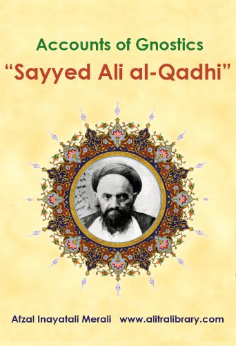 Accounts of Gnostics “Sayyed Ali al-Qadhi” - Kindle edition by Merali ...