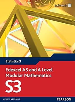 Edexcel AS and A Level Modular Mathematics Statistics S3 eBook edition (Edexcel GCE Modular ...