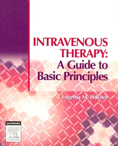 Intravenous Therapy: A Guide to Basic Principles: 9781416032007 ...