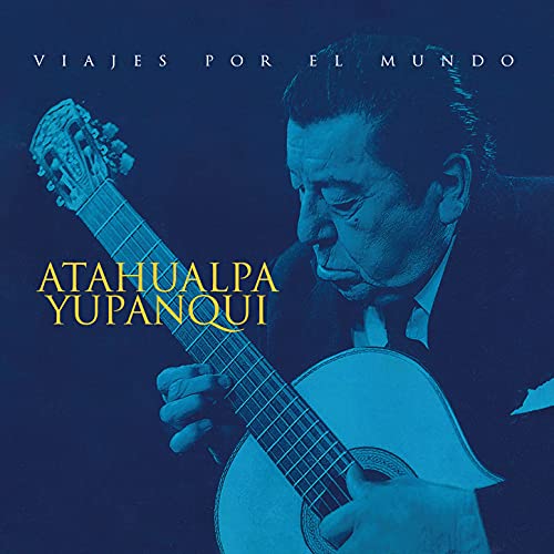 Play Viajes Por El Mundo by Atahualpa Yupanqui on Amazon Music