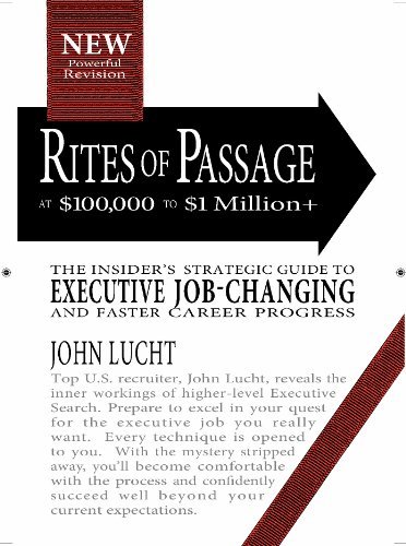 By John Lucht Rites of Passage at $100,000 to $1 Million+: Your Insider ...