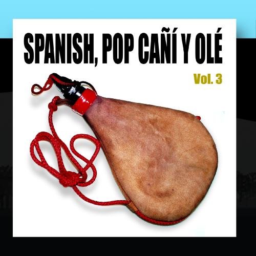 Amazon.com: Spanish Pop Cañí y Olé! Vol. 3: CDs & Vinyl