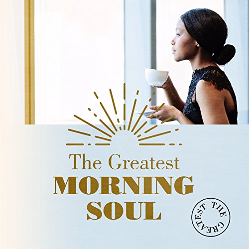 Amazon.com: The Greatest Morning Soul : VARIOUS ARTISTS: Digital Music