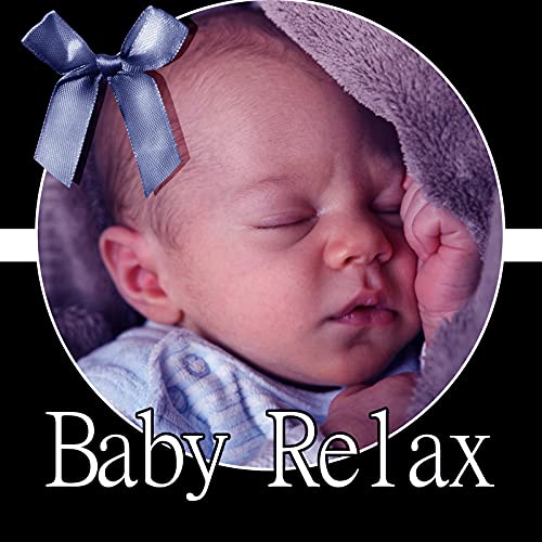 Play Baby Relax - Soft Nature Music for Your Baby to Relax, Fall Asleep ...