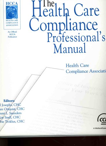 The Health Care Compliance Professional's Manual: CCH Incorporated ...
