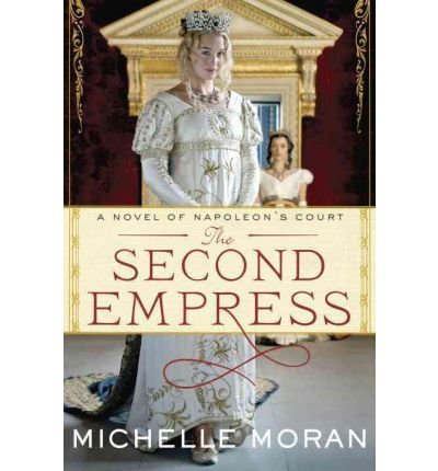 The Second Empress: Michelle Moran: 9781782061243: Amazon.com: Books