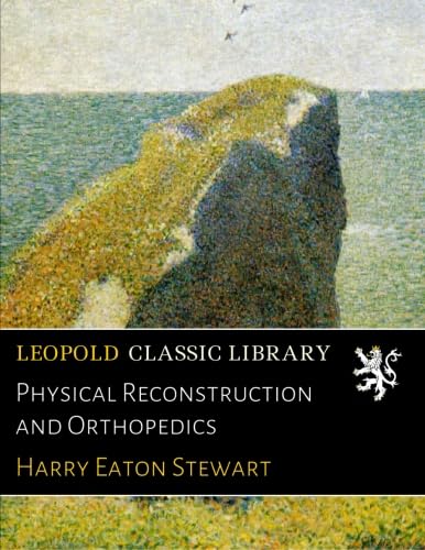 Physical Reconstruction and Orthopedics: Stewart, Harry Eaton: Amazon ...