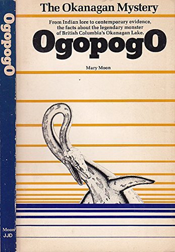 Buy Ogopogo : the Okanagan mystery from Indian lore to contemporary ...