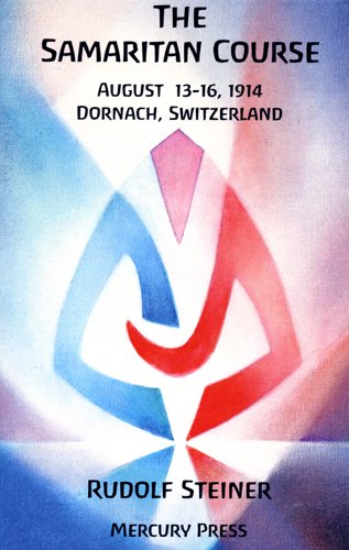 The Samaritan Course: Rudolf Steiner, Harold Jurgens, Gerald Karnow ...