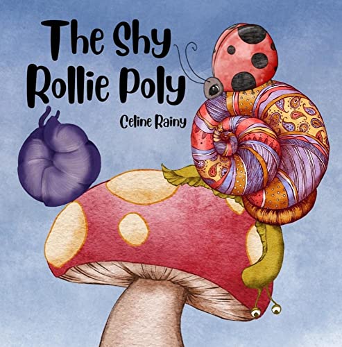 The Shy Rollie Poly: The Day Rollie Uncurled - Kindle edition by Rainy ...