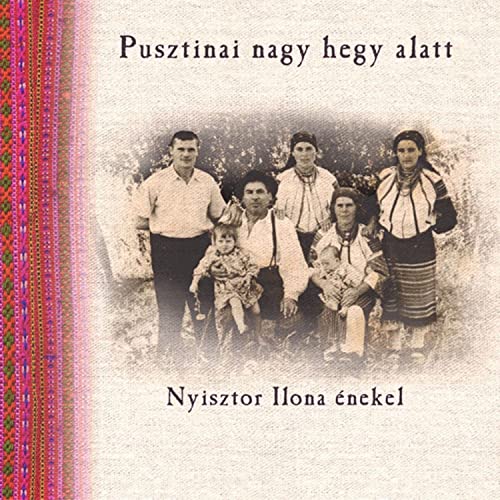 Amazon.com: Pusztinai Nagy Hegy Alatt : Nyisztor Ilona: Digital Music