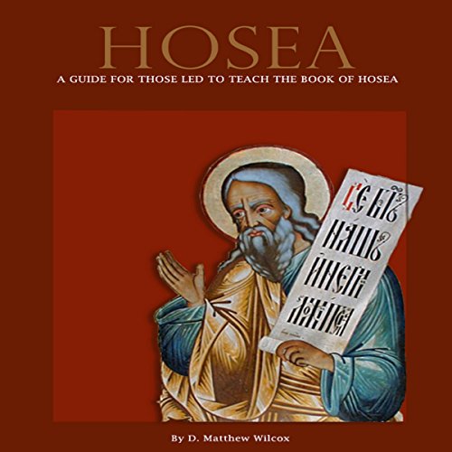 Hosea: A Guide for Those Led to Teach the Book of Hosea (Audio Download ...