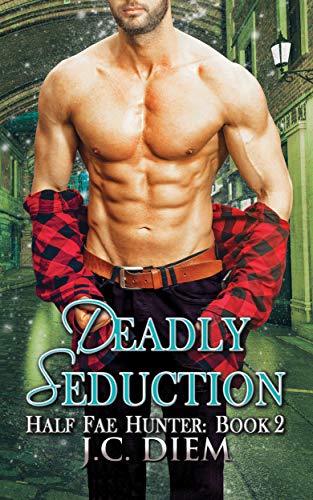 Deadly Seduction (Half Fae Hunter Book 2) eBook : Diem, J.C.: Amazon.in ...