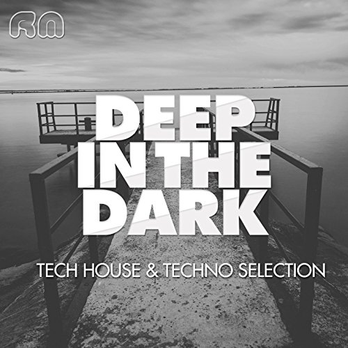 Amazon.com: Deep in the Dark - Tech House & Techno Selection : VARIOUS ...