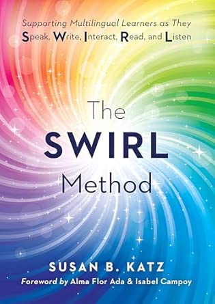 The SWIRL Method: Supporting Multilingual Learners as They Speak, Write ...