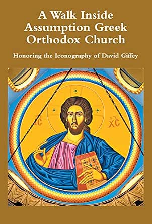 A Walk Inside Assumption Greek Orthodox Church: Honoring the ...