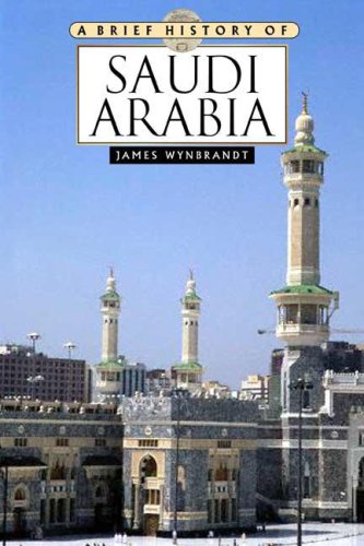 A Brief History of Saudi Arabia: Wynbrandt, James, Gerges, Fawaz A ...