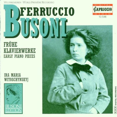 Ferruccio Busoni: Frühe Klavierwerke (Early Piano Pieces ...