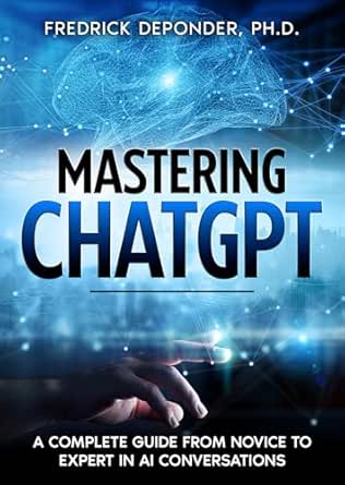 Amazon.com: Mastering ChatGPT: A Complete Guide from Novice to Expert in AI Conversations eBook ...
