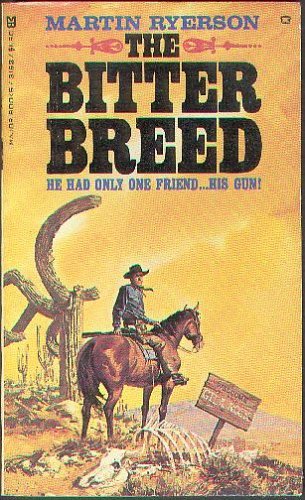 The Bitter Breed: Martin Ryerson: 9780890411520: Amazon.com: Books