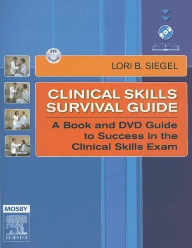 Clinical Skills Survival Guide: A Book and DVD Guide to Success in the ...