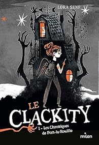 Le Clackity, tome 1 : Les chroniques de Port-la-Rouille - Babelio