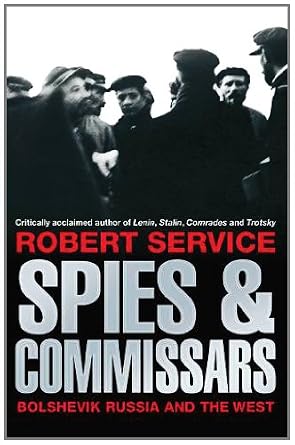 Spies and Commissars: Russia and the West in the Russian Revolution ...